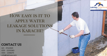 How easy is it to apply water leakage solutions in Karachi? - LCS