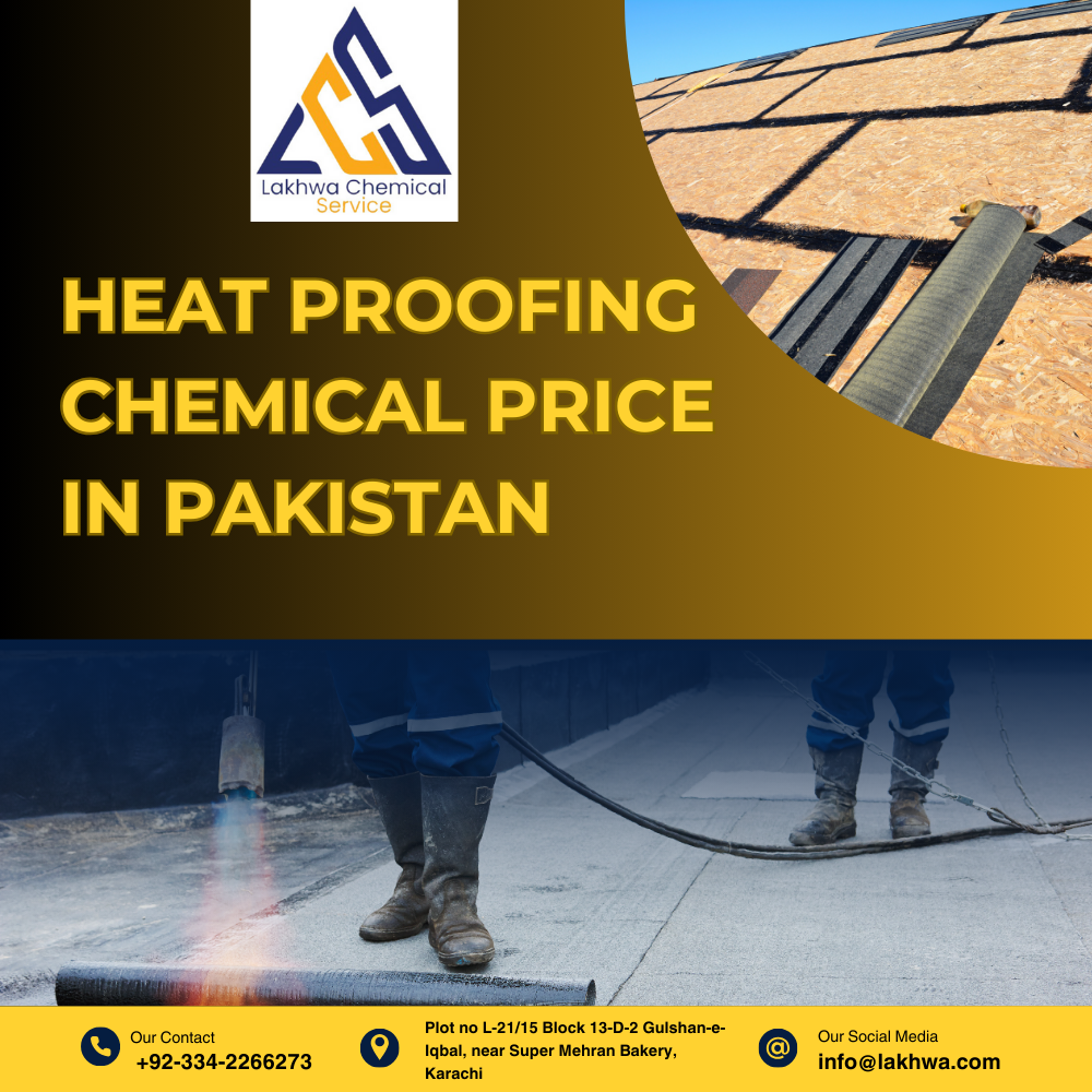 Heat Proofing Chemical Price In Pakistan - LCS waterproofing Solutions